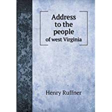 Address to the people of west Virginia by Henry Ruffner (9785518552494)