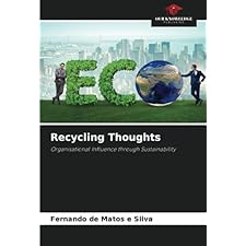 Recycling Thoughts: Organisational Influence Through Sustainability by ...