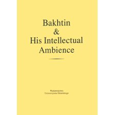 Bakhtin & His Intellectual Ambience by David Shepherd, Cristovão Tezza ...