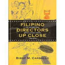 Filipino Directors Up Close - The Golden Ages of Philippine Cinema ...